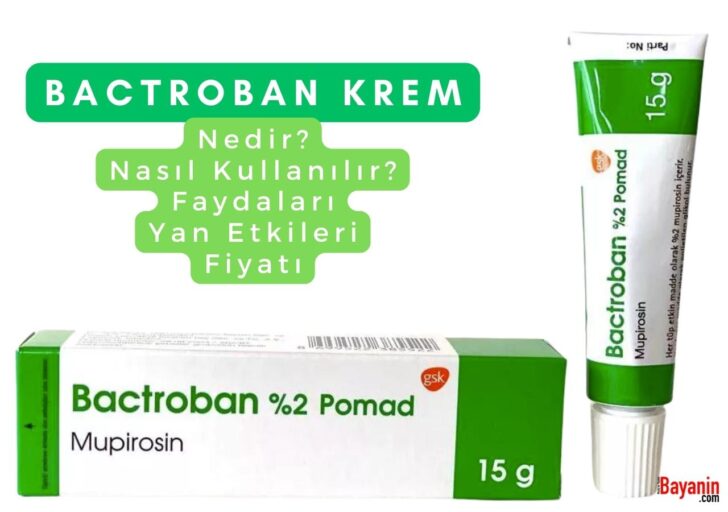 Bactroban Krem : Nedir? Nasıl Kullanılır? Fiyatı 2023