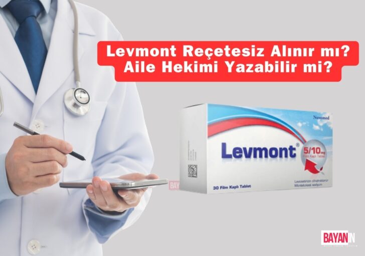 Levmont Reçetesiz Alınır mı? Aile Hekimi Yazabilir mi?